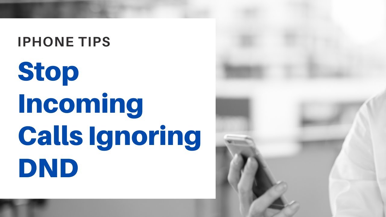 How To Stop Incoming Calls From Ignoring Do Not Disturb On Your IPhone 